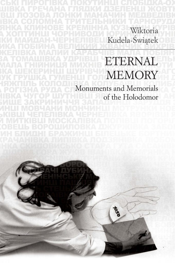 Eternal Memory: Monuments and Memorials of the Holodomor – CIUSPress.com